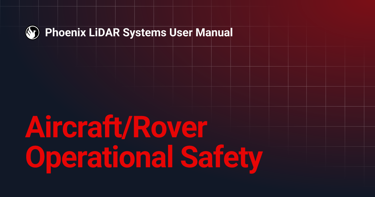 Aircraft/Rover Operational Safety | Phoenix LiDAR Systems User Manual