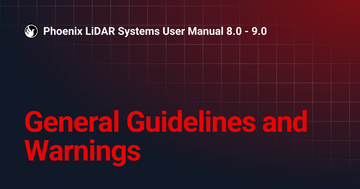 General Guidelines and Warnings | Phoenix LiDAR Systems User Manual