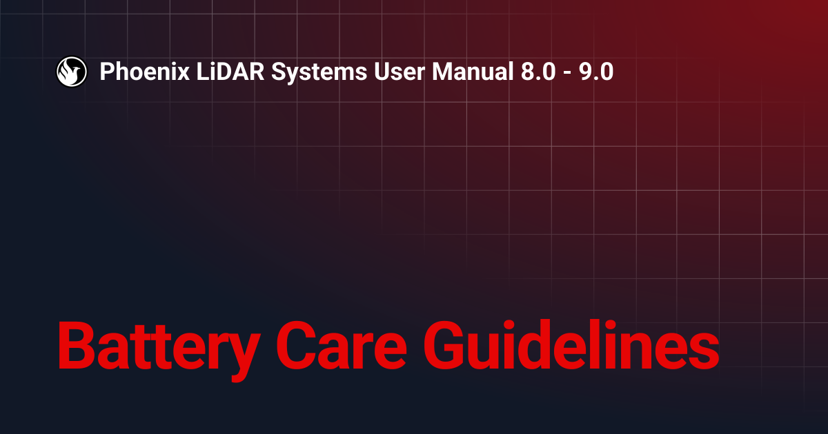 Battery Care Guidelines | Phoenix LiDAR Systems User Manual