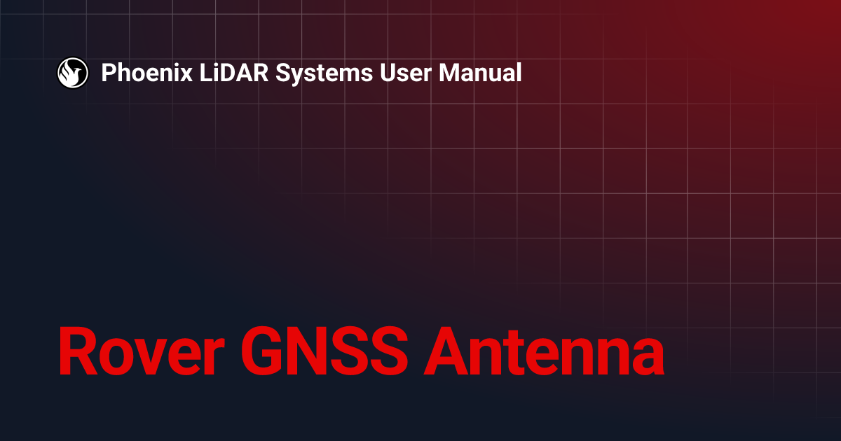 Rover GNSS Antenna | Phoenix LiDAR Systems User Manual