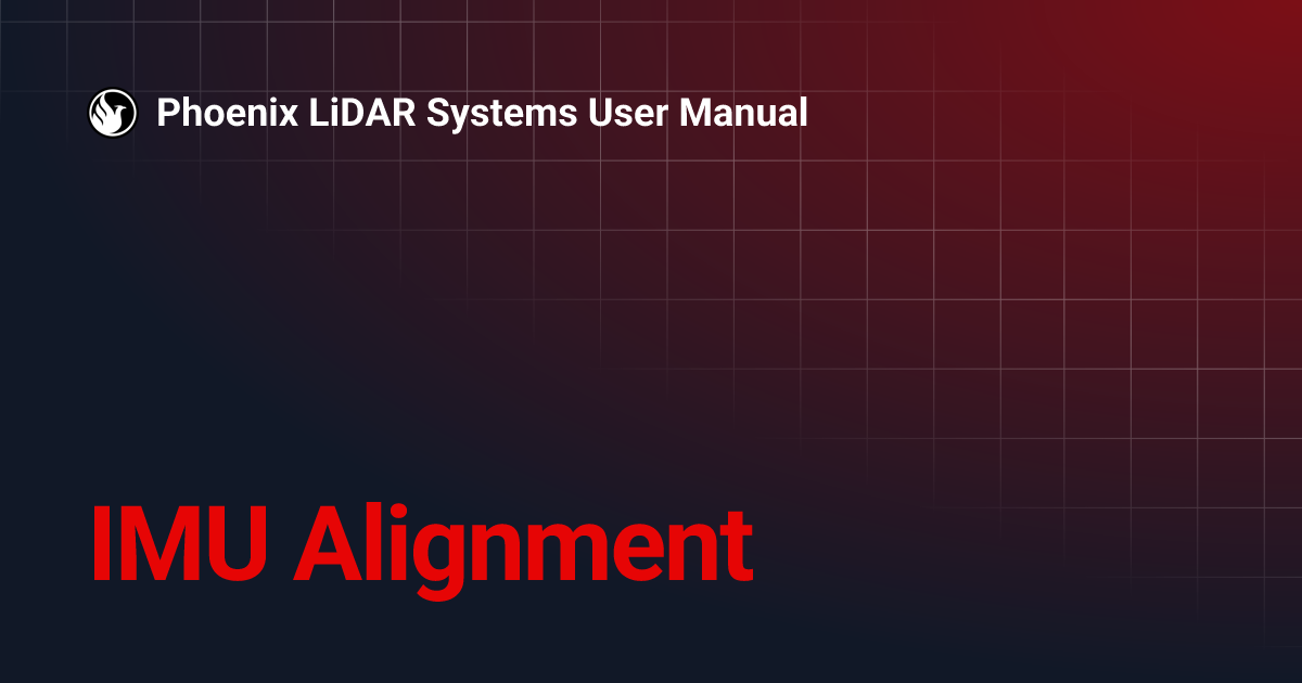 IMU Alignment | Phoenix LiDAR Systems User Manual