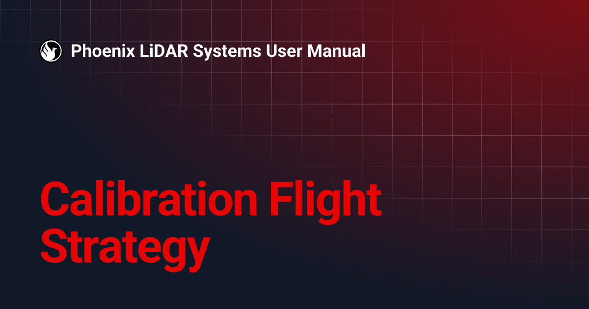 Calibration Flight Strategy | Phoenix LiDAR Systems User Manual