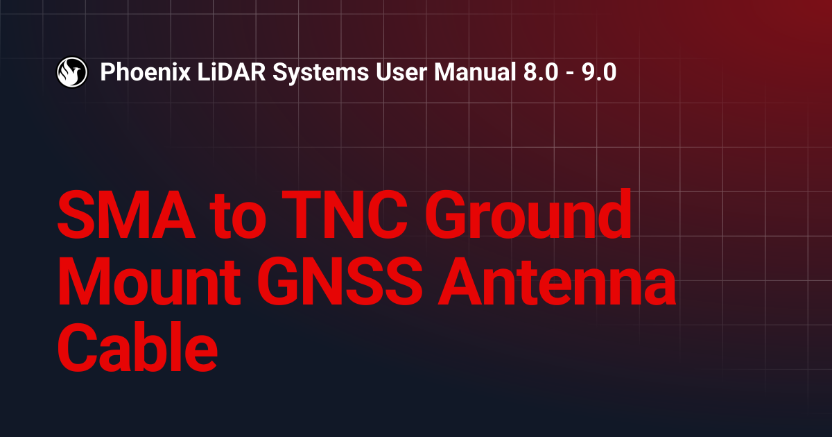 SMA to TNC Ground Mount GNSS Antenna Cable | Phoenix LiDAR Systems User ...