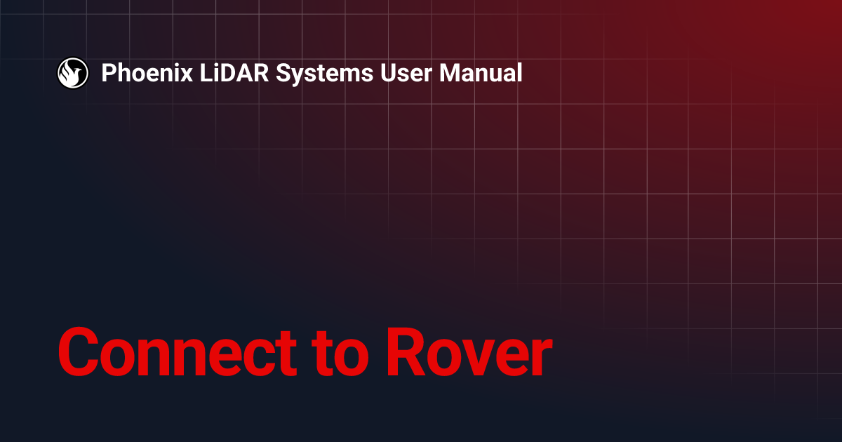 Connect to Rover | Phoenix LiDAR Systems User Manual