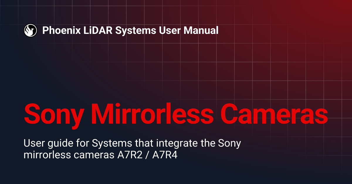 Sony Mirrorless Cameras | Phoenix LiDAR Systems User Manual