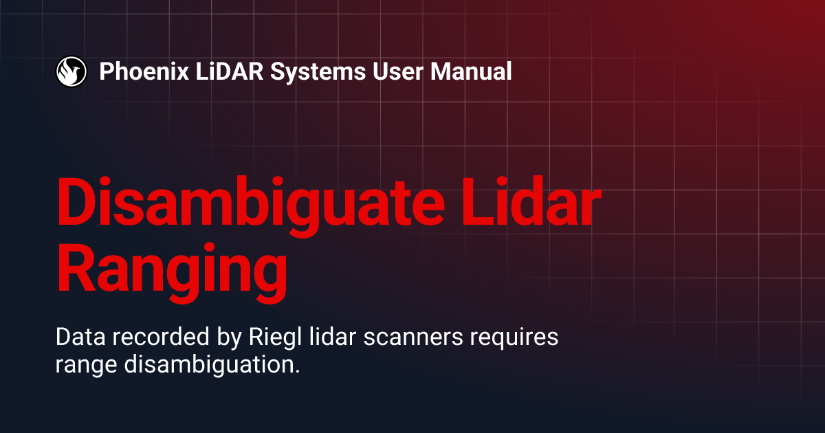 Disambiguate Lidar Ranging | Phoenix LiDAR Systems User Manual