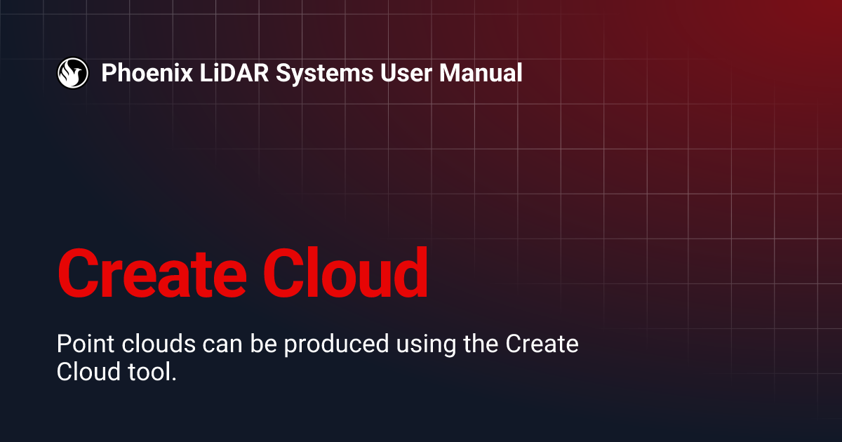 Create Cloud | Phoenix LiDAR Systems User Manual