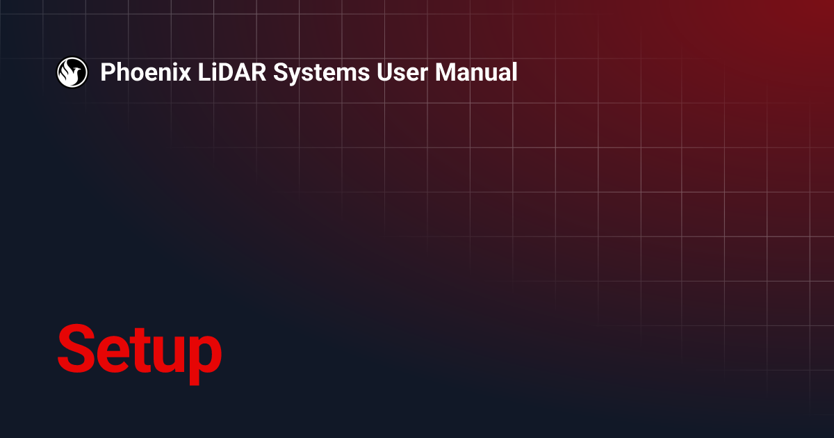 Setup | Phoenix LiDAR Systems User Manual