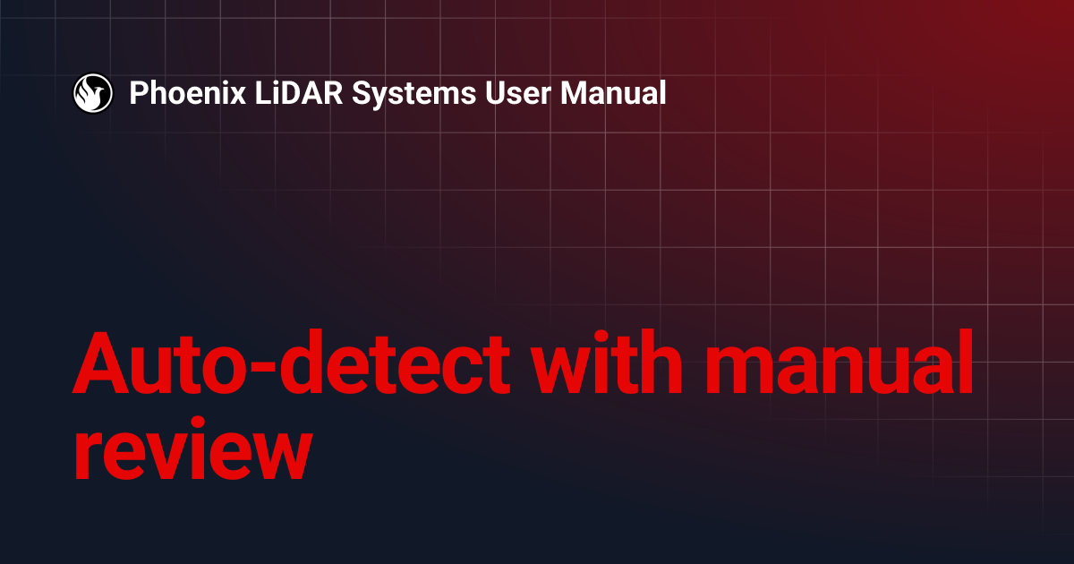 Auto-detect with manual review | Phoenix LiDAR Systems User Manual
