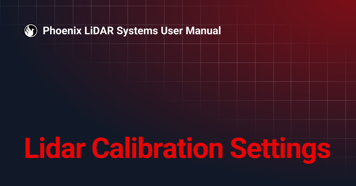 Lidar Calibration Settings | Phoenix LiDAR Systems User Manual