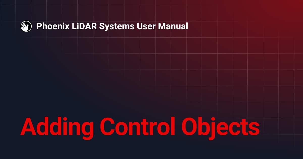 Adding Control Objects | Phoenix LiDAR Systems User Manual
