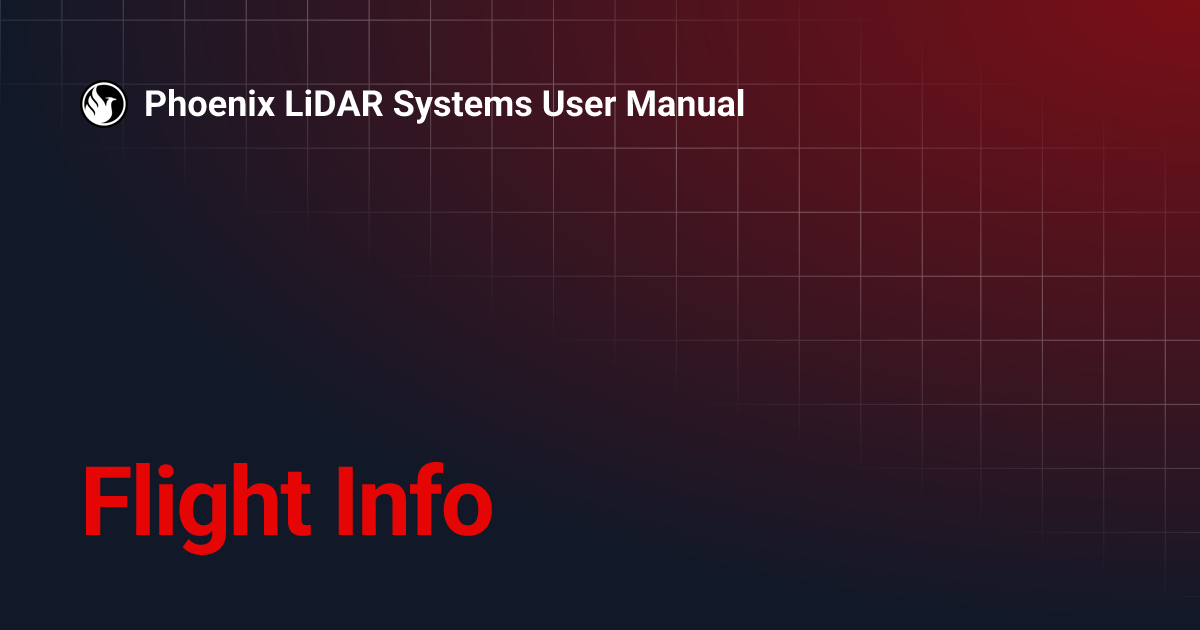 Flight Info | Phoenix LiDAR Systems User Manual
