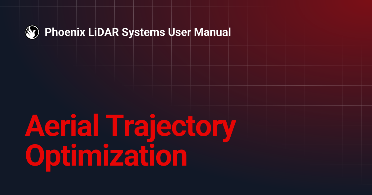 Aerial Trajectory Optimization | Phoenix LiDAR Systems User Manual