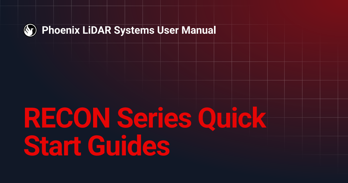 RECON Series Quick Start Guides | Phoenix LiDAR Systems User Manual