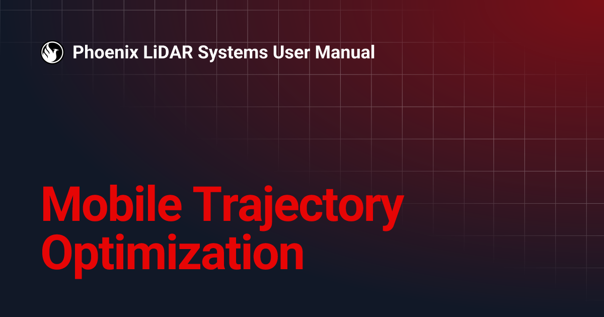 Mobile Trajectory Optimization | Phoenix LiDAR Systems User Manual