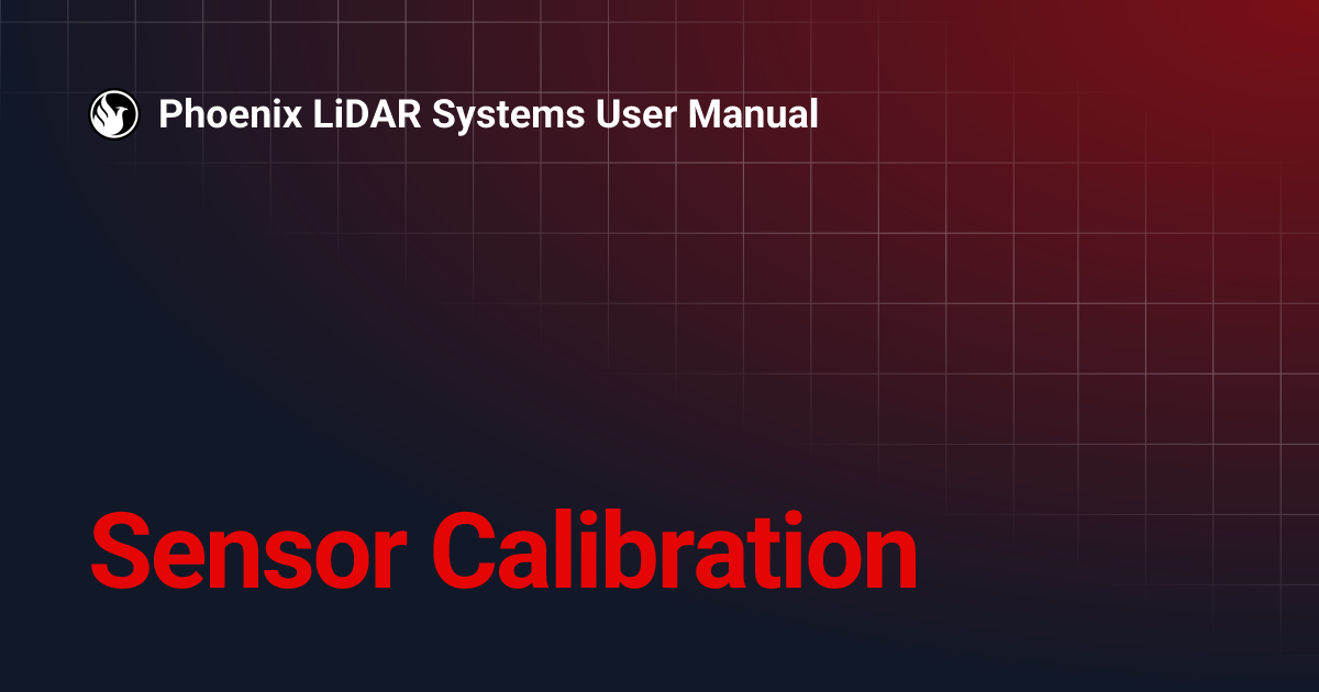 Sensor Calibration | Phoenix LiDAR Systems User Manual