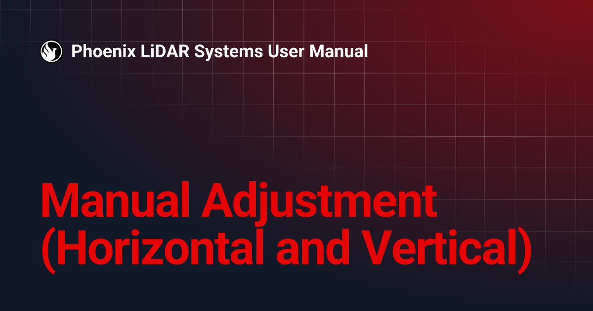 Manual Adjustment (Horizontal and Vertical) | Phoenix LiDAR Systems ...