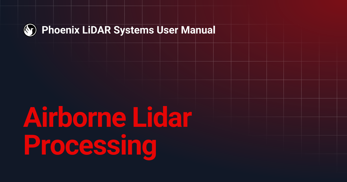 Airborne Lidar Processing | Phoenix LiDAR Systems User Manual