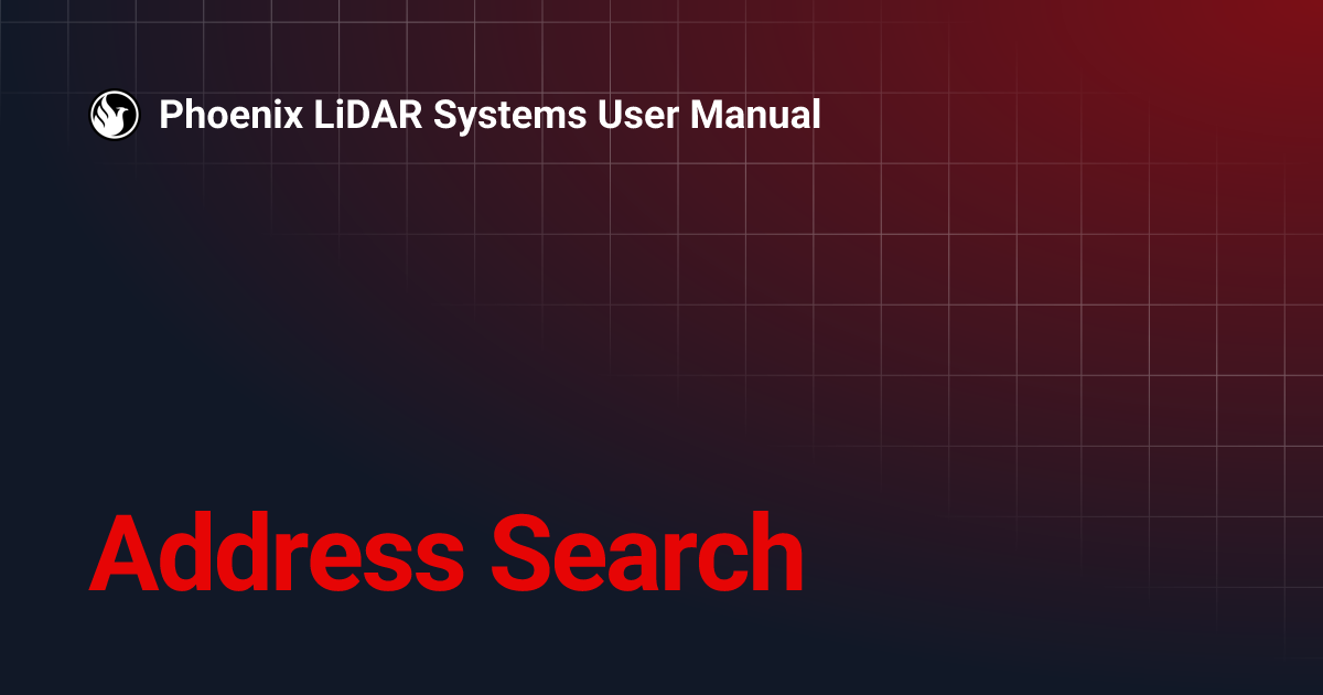 Address Search | Phoenix LiDAR Systems User Manual