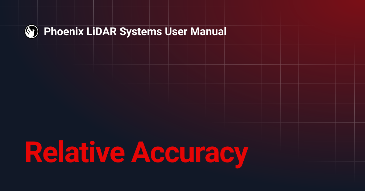 Relative Accuracy | Phoenix LiDAR Systems User Manual